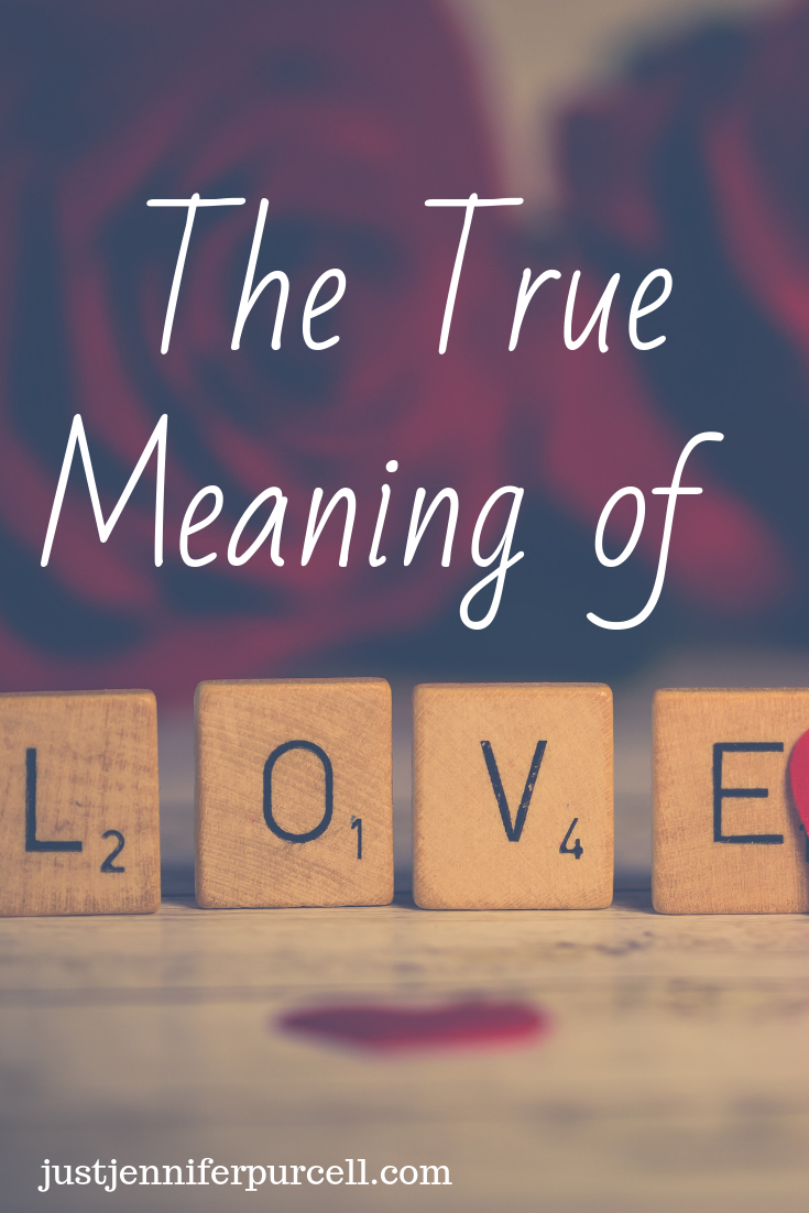 Just a Thought: The True Meaning of Love - Jennifer Purcell