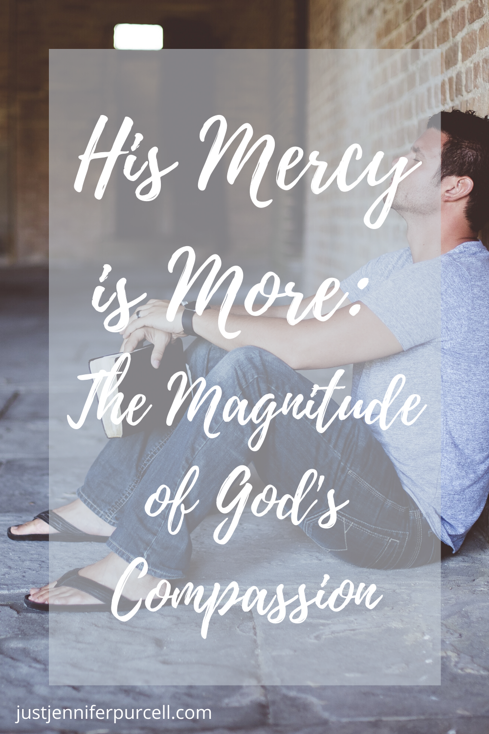 His Mercy is More: The Magnitude of God’s Compassion - Jennifer Purcell