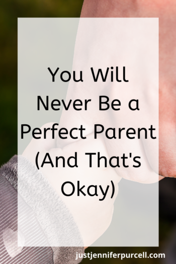 You Will Never Be a Perfect Parent (And That’s Okay) - Jennifer Purcell