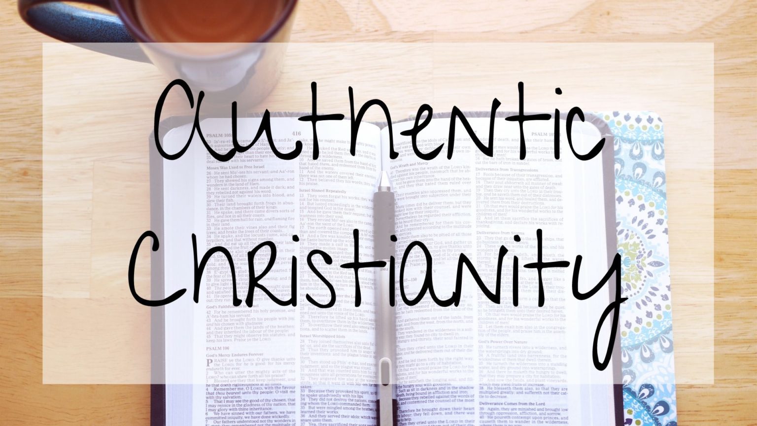 Authentic Christianity: Why Authenticity is Important - Jennifer Purcell