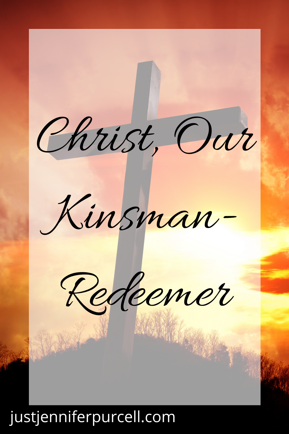 Lessons from Ruth: Christ, Our Kinsman-Redeemer - Jennifer Purcell