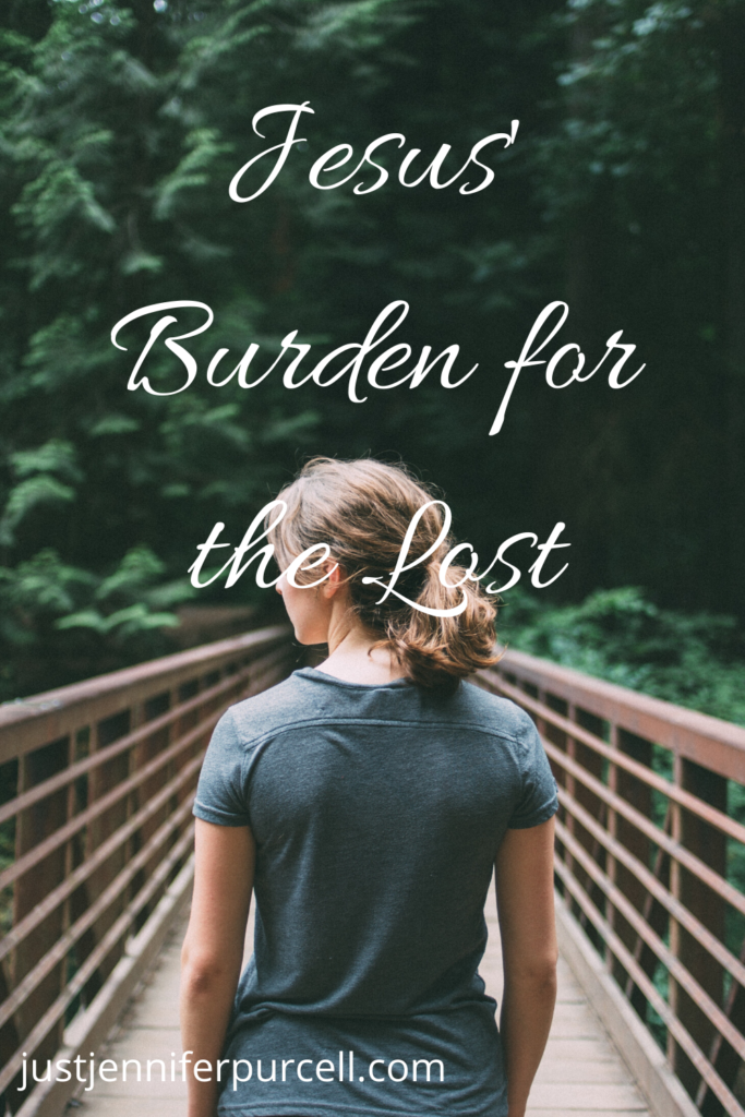 Jesus’ Burden for the Lost - Jennifer Purcell