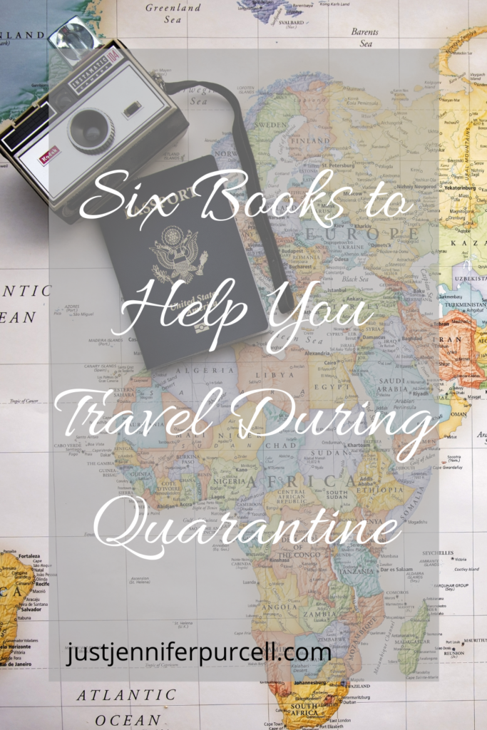 Six Books to Help You Travel During Quarantine - Jennifer Purcell