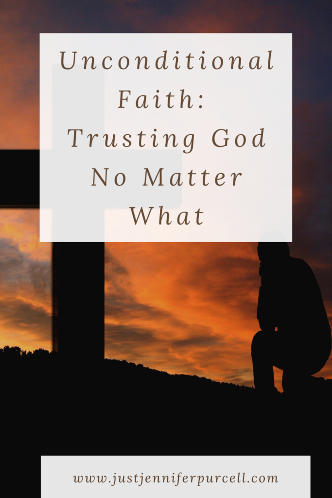 Unconditional Faith: Trusting God No Matter What - Jennifer Purcell